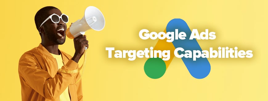 Google Ads: 42 Hyper-Targeting Capabilities